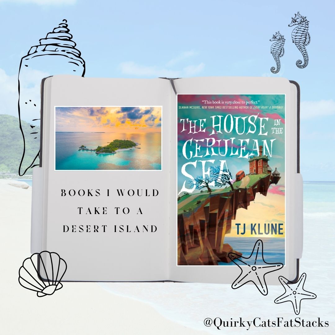 Books I Would Take to a Desert Island: The House in the Cerulean Sea ...